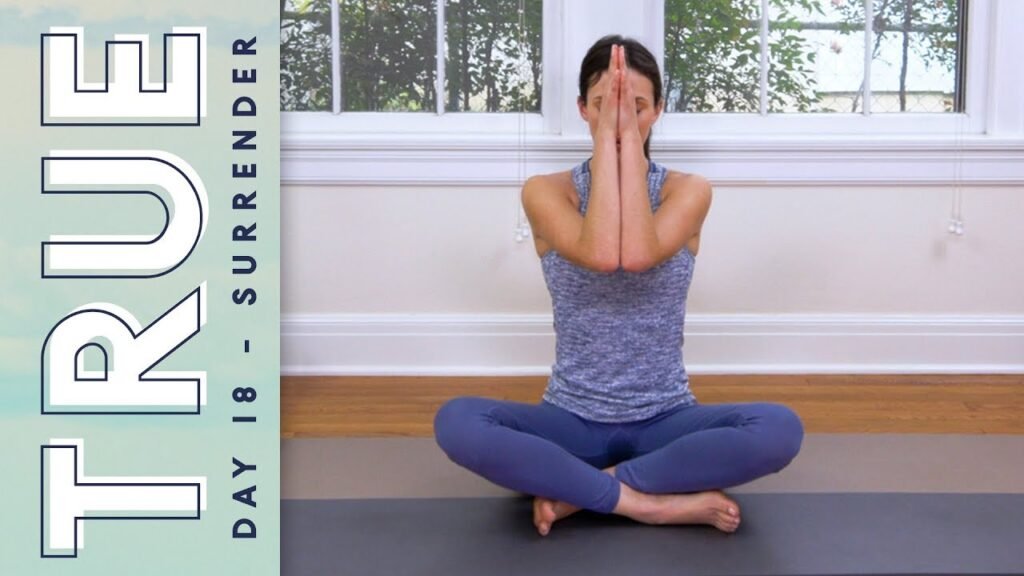 TRUE - Day 18 - SURRENDER | Yoga With Adriene - Beyond Bend
