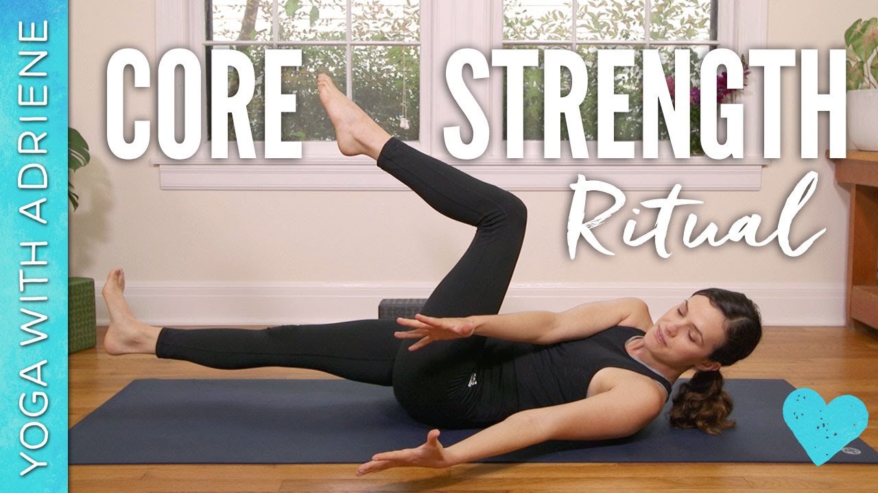 Core Strength Ritual - Yoga With Adriene - Beyond Bend